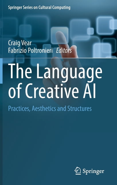 Springer Cultural Computing The Language of Creative AI: Practices ...