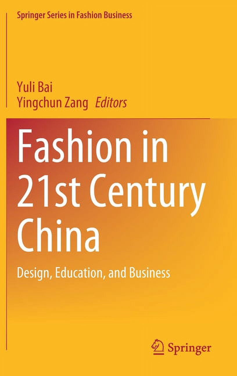 Springer Fashion Business Fashion in 21st Century China: Design ...