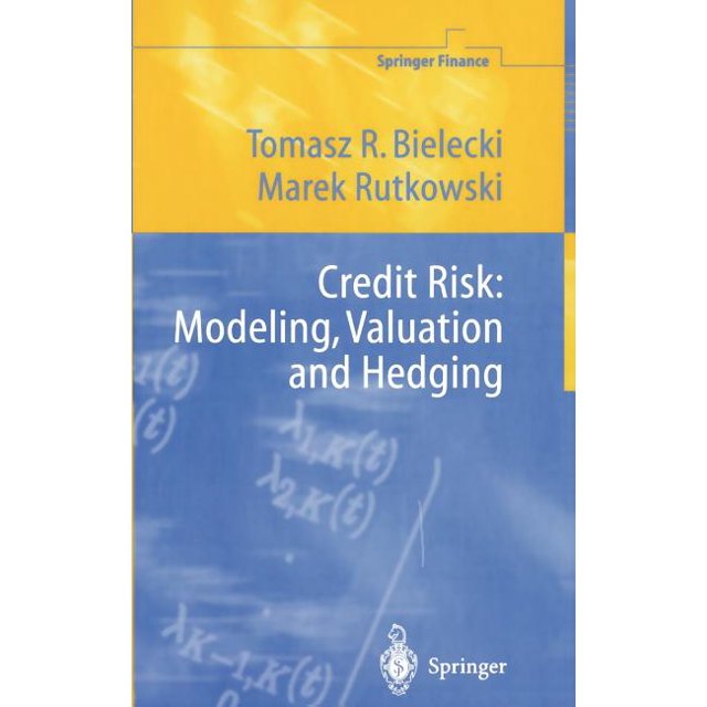 Springer Finance: Credit Risk: Modeling, Valuation and Hedging ...