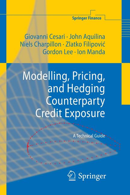 Springer Finance Modelling, Pricing, and Hedging Counterparty Credit ...
