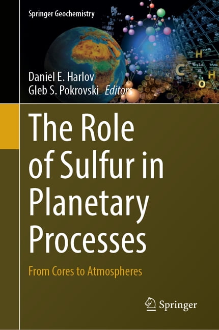 Springer Geochemistry The Role of Sulfur in Planetary Processes: From Cores to Atmospheres ...