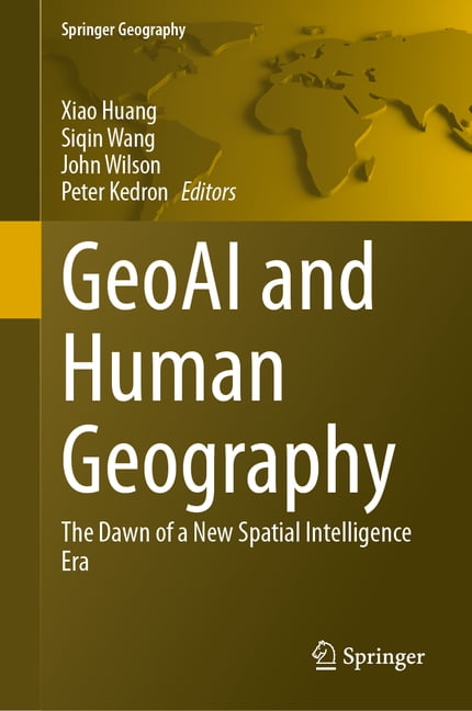 Springer Geography Geoai And Human Geography The Dawn Of A New Spatial Intelligence Era