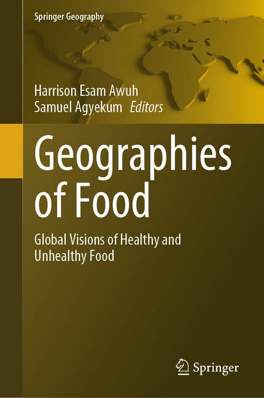 Springer Geography Geographies of Food: Global Visions of Healthy and ...