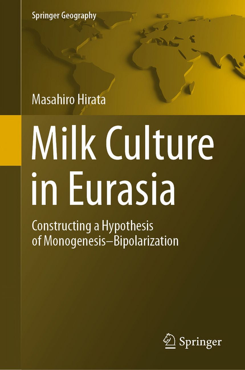 Springer Geography Milk Culture in Eurasia: Constructing a Hypothesis ...