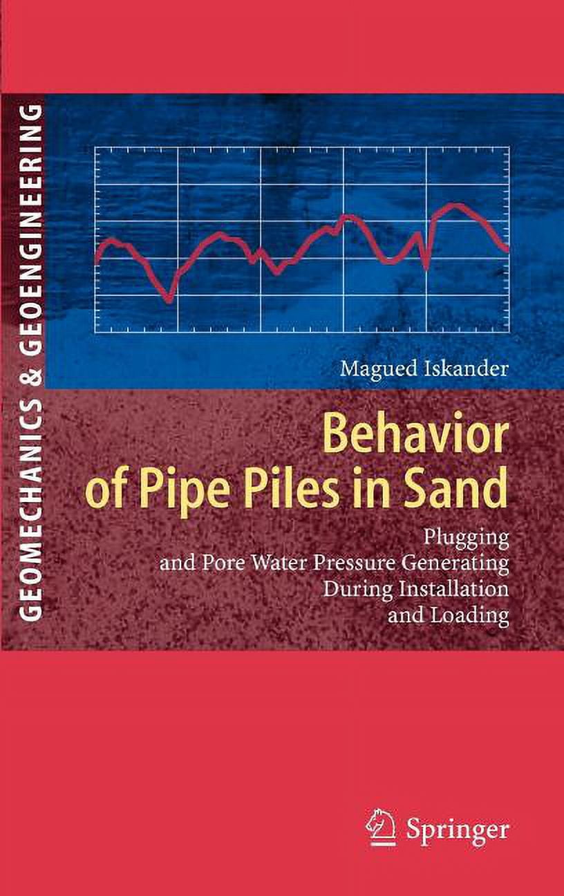 Springer Geomechanics and Geoengineering Behavior of Pipe Piles in Sand ...