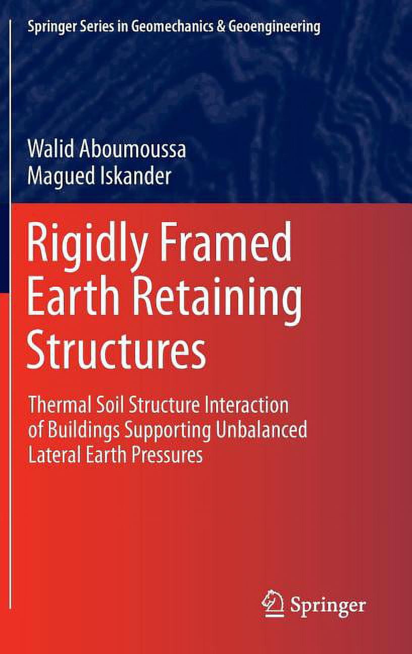 Springer Geomechanics and Geoengineering Rigidly Framed Earth Retaining ...