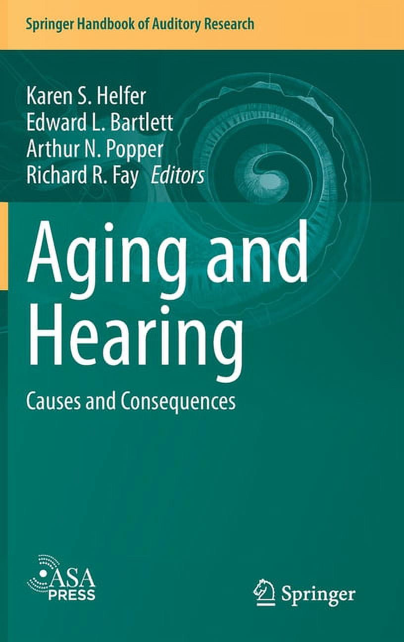 Springer Handbook of Auditory Research Aging and Hearing: Causes and ...