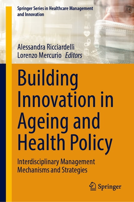 Springer Healthcare Management and Innov Building Innovation in Ageing ...