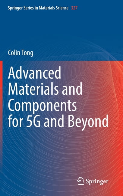 Springer Materials Science Advanced Materials and Components for 5g and Beyond, Book 327 ...