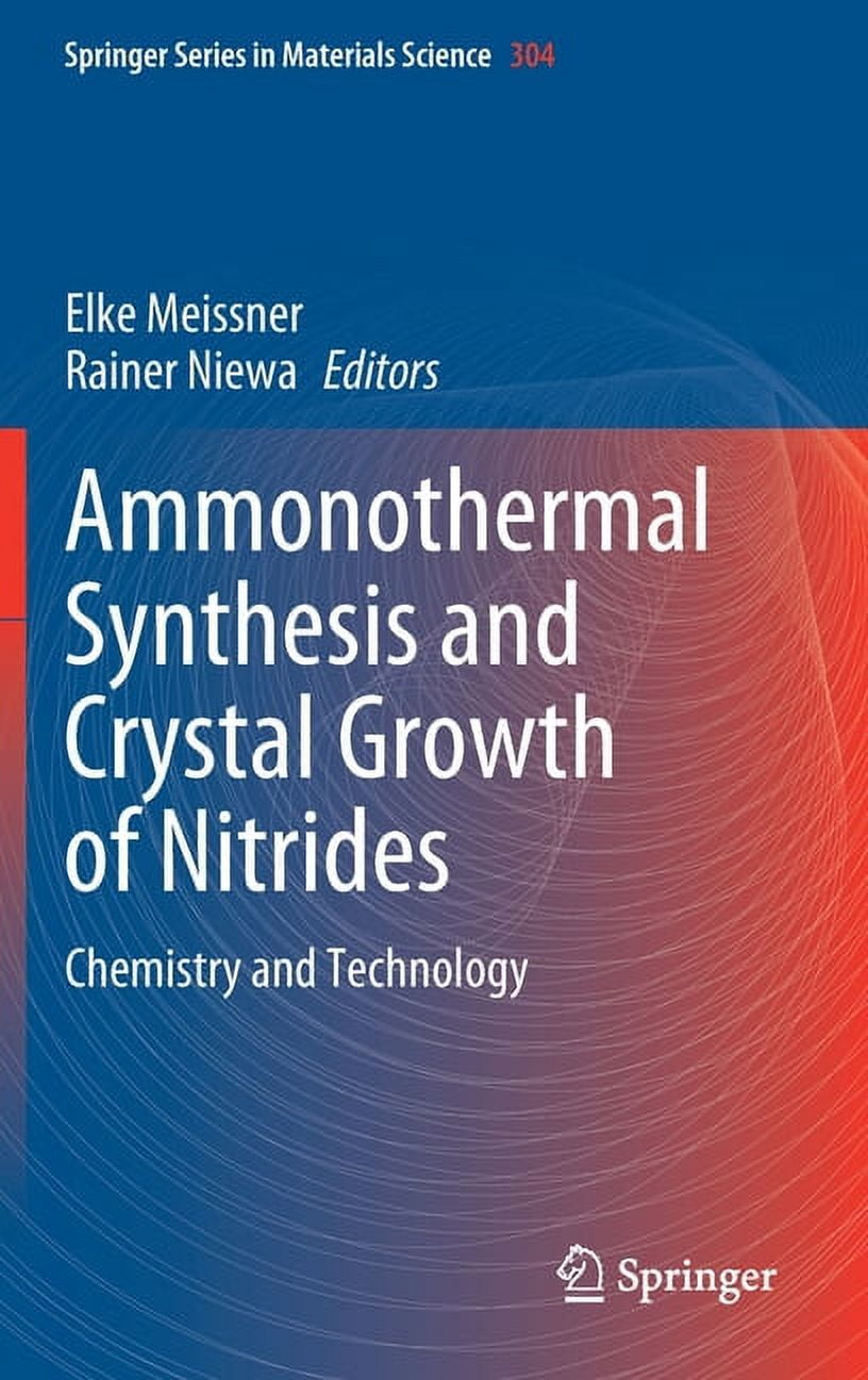 Springer Materials Science: Ammonothermal Synthesis and Crystal Growth ...