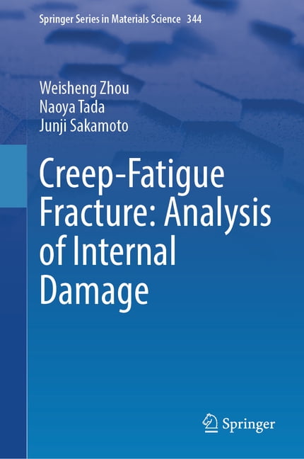 Springer Materials Science Creep-Fatigue Fracture: Analysis of Internal ...