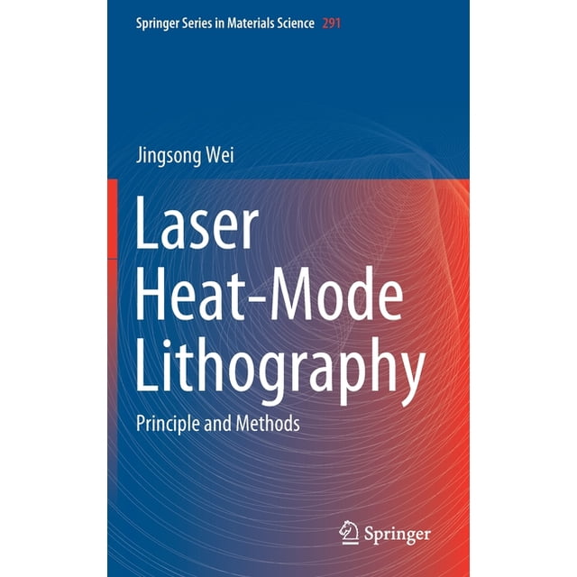 Springer Materials Science Laser Heat-Mode Lithography: Principle and ...