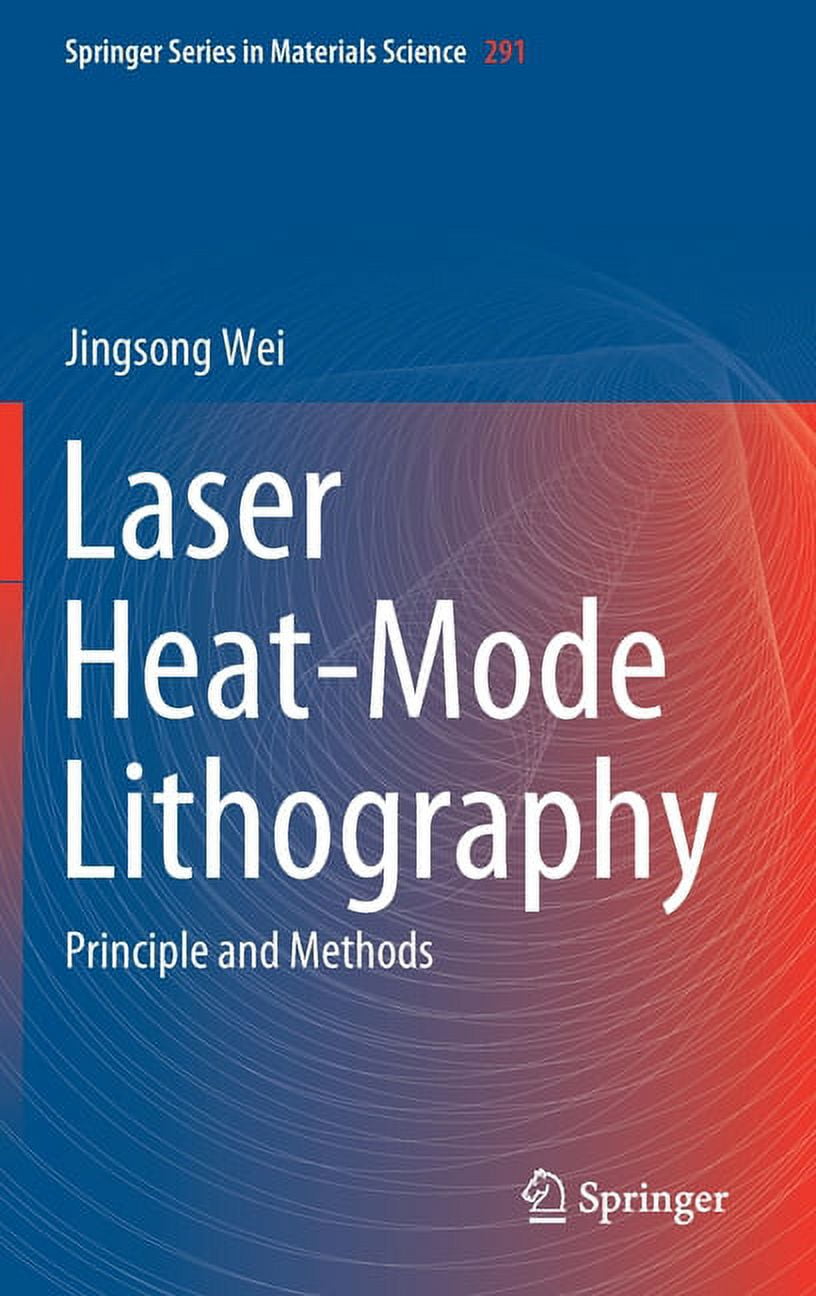 Springer Materials Science: Laser Heat-Mode Lithography: Principle and ...