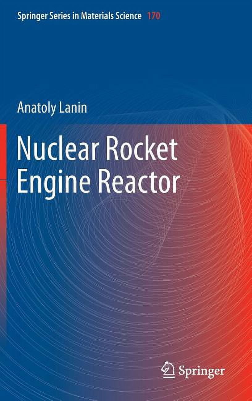 Springer Materials Science Nuclear Rocket Engine Reactor, Book 170 ...