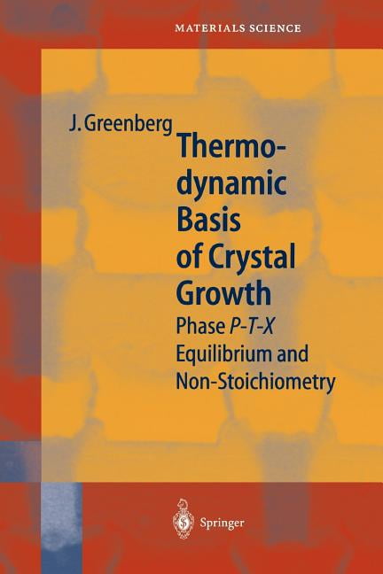 Springer Materials Science: Thermodynamic Basis of Crystal Growth: P-T ...