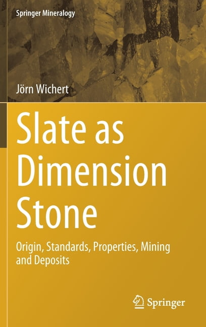 Springer Mineralogy Slate as Dimension Stone: Origin, Standards ...