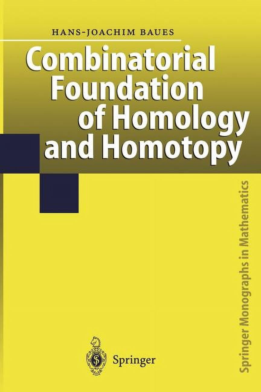 Springer Monographs In Mathematics Combinatorial Foundation Of Homology And Homotopy