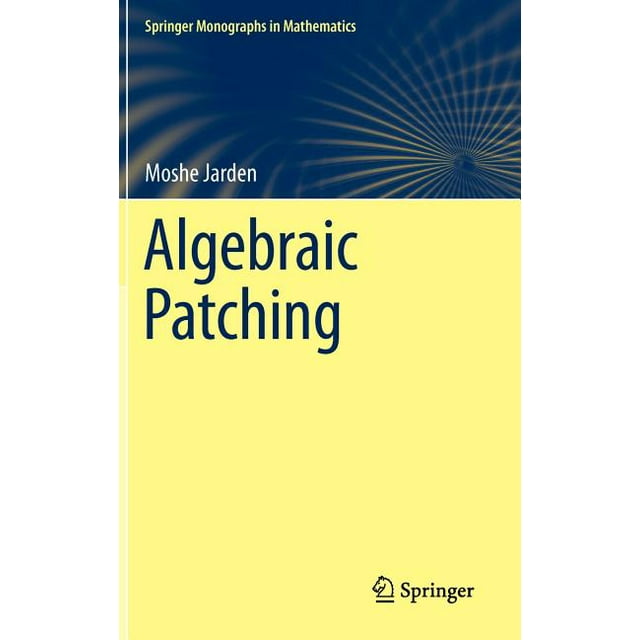 Springer Monographs in Mathematics: Algebraic Patching (Hardcover) - Walmart.com