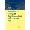 Springer Monographs in Mathematics Approximation Theory and Harmonic Analysis on Spheres and ...