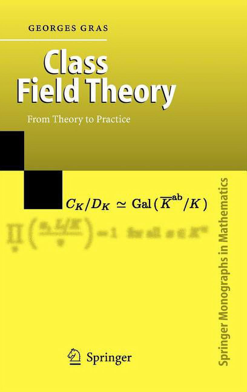 Springer Monographs in Mathematics: Class Field Theory: From Theory to ...