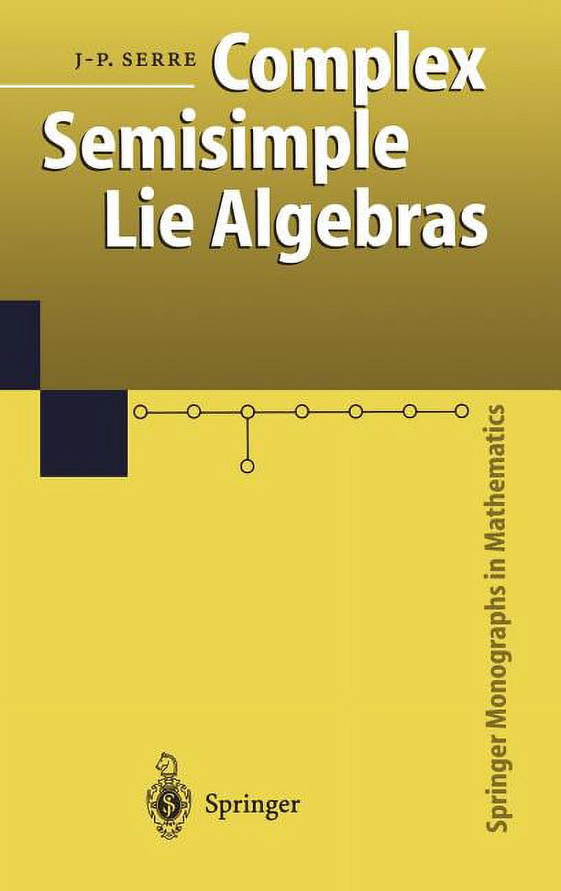 Springer Monographs in Mathematics Complex Semisimple Lie Algebras ...