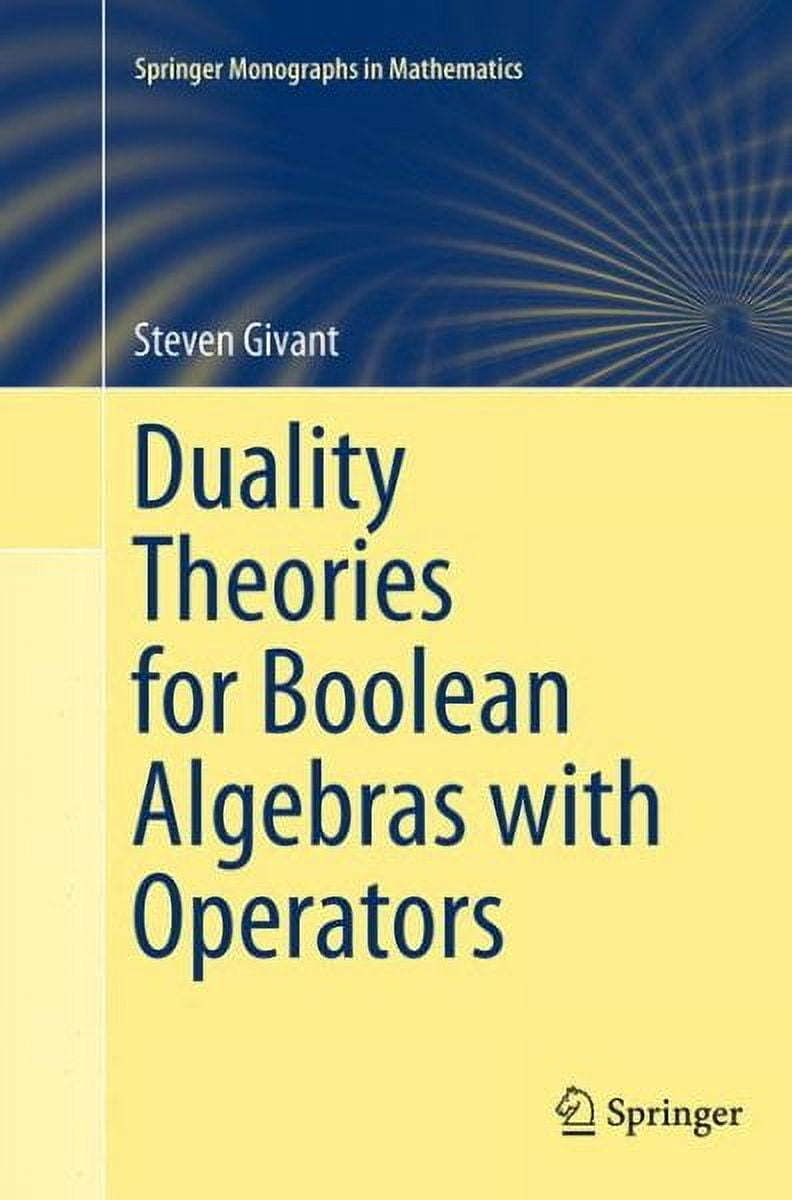 Springer Monographs in Mathematics: Duality Theories for Boolean ...