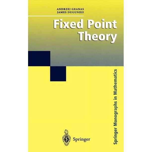 Springer Monographs In Mathematics Fixed Point Theory Hardcover