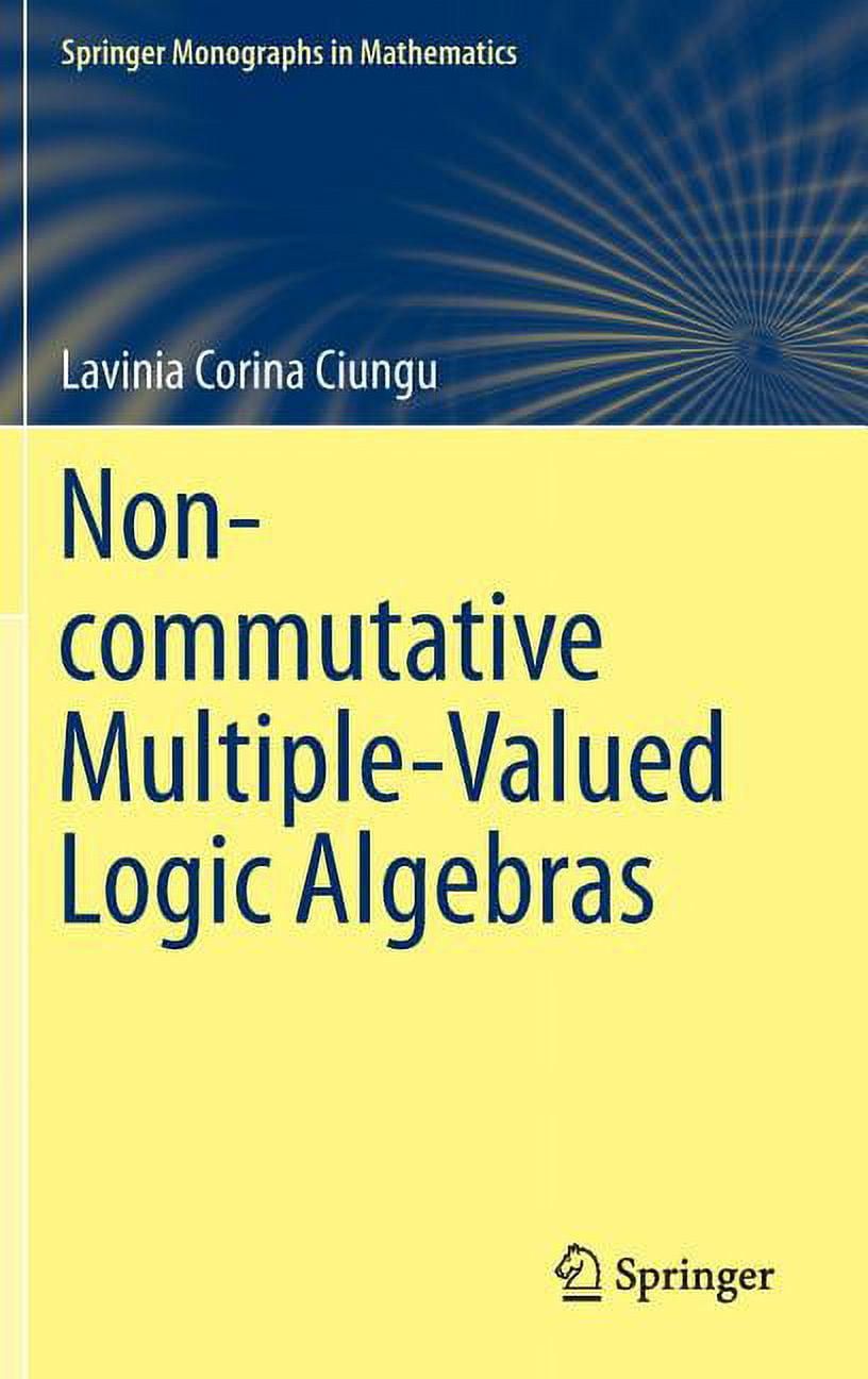 Springer Monographs in Mathematics Non-Commutative Multiple-Valued ...