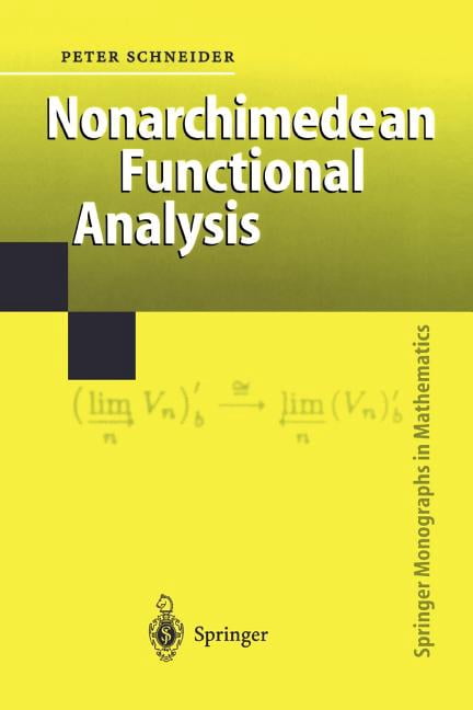 Springer Monographs in Mathematics Nonarchimedean Functional Analysis ...