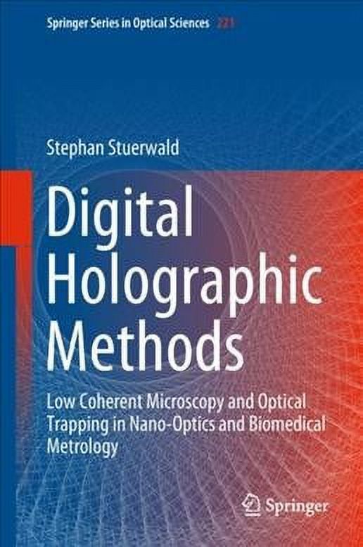 Springer Optical Sciences: Digital Holographic Methods: Low Coherent ...