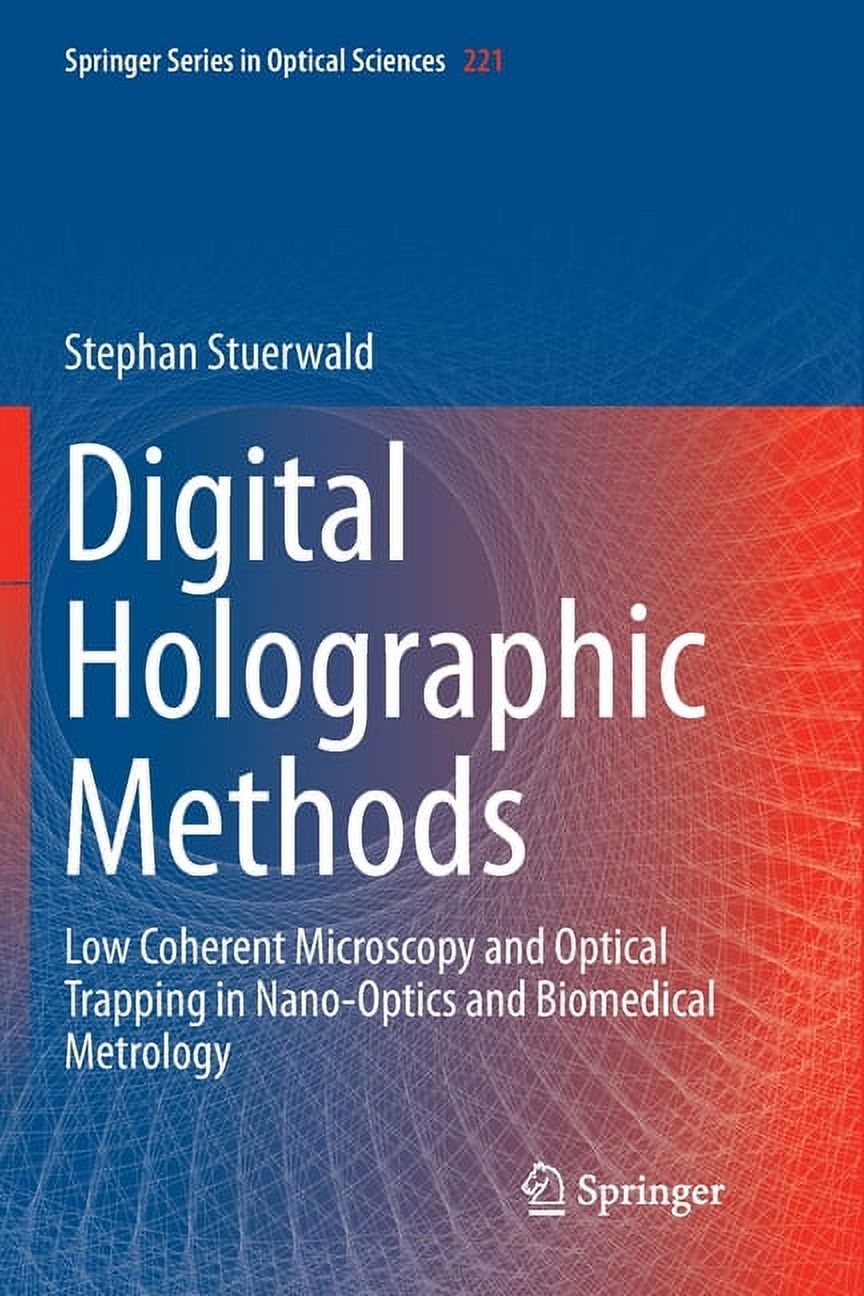 Springer Optical Sciences: Digital Holographic Methods: Low Coherent ...