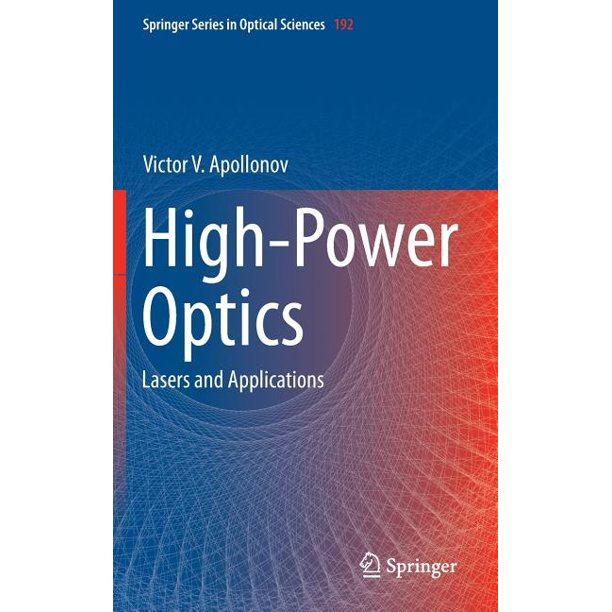 Springer Optical Sciences: High-Power Optics: Lasers and Applications ...