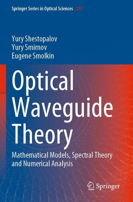 Springer Optical Sciences: Optical Waveguide Theory: Mathematical ...