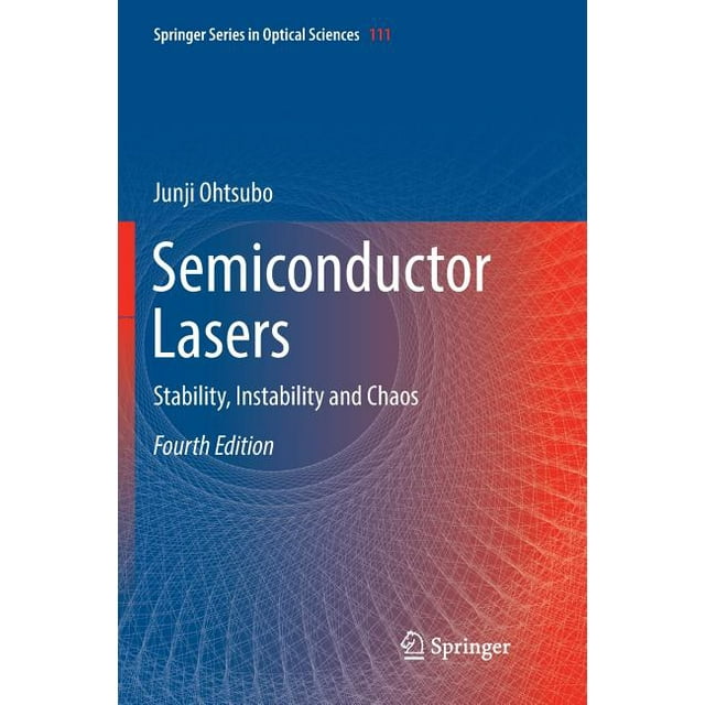 Springer Optical Sciences: Semiconductor Lasers: Stability, Instability and Chaos (Paperback ...