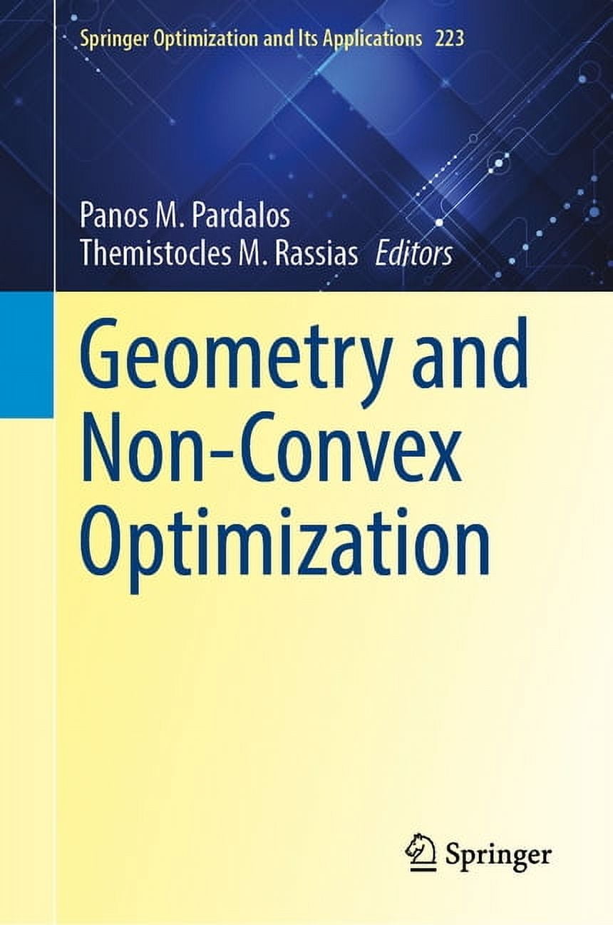 Springer Optimization and Its Applicatio Geometry and Non-Convex Optimization, Book 223 ...