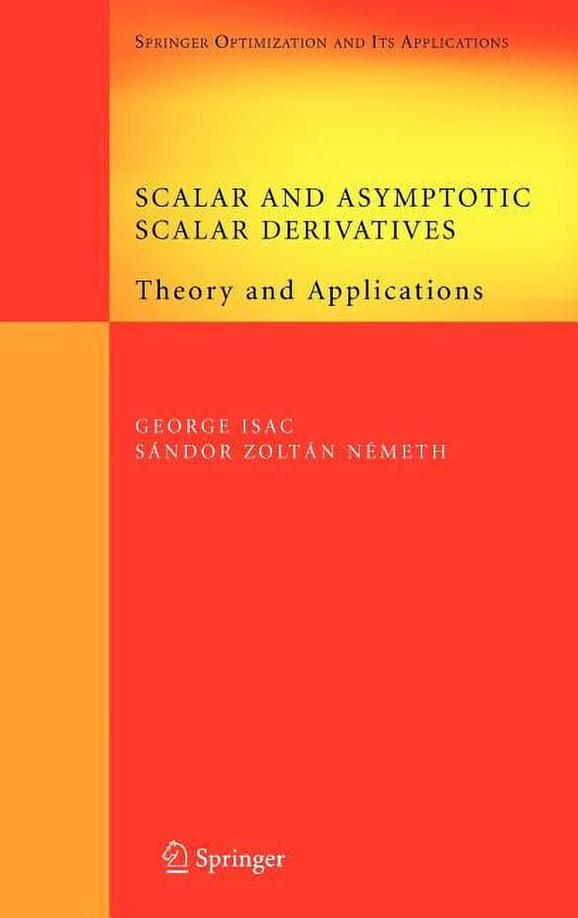 Springer Optimization and Its Applicatio Scalar and Asymptotic Scalar Derivatives: Theory and ...