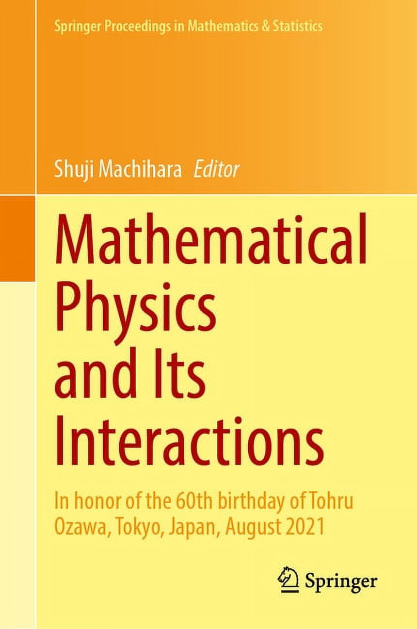 Springer Proceedings In Mathematics And Statistics Mathematical Physics And Its Interactions In