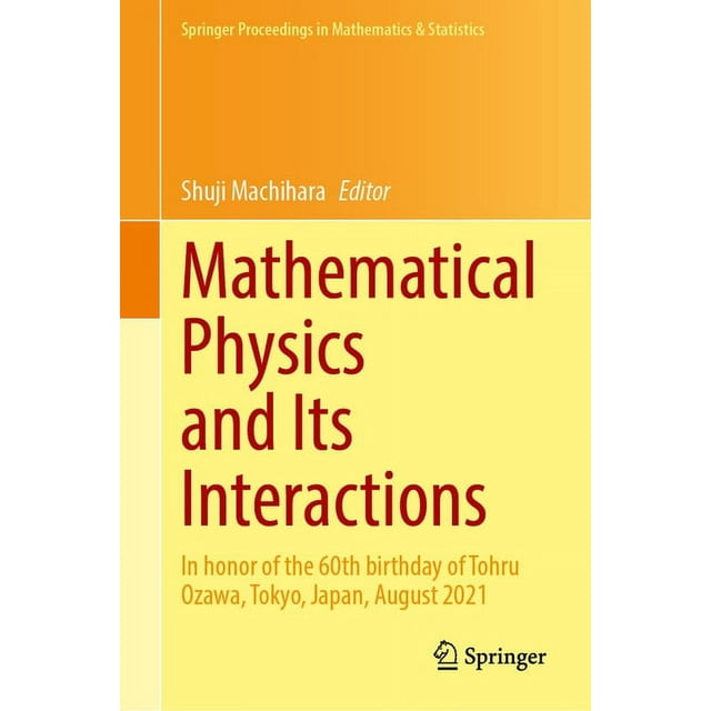 Springer Proceedings In Mathematics And Statistics Mathematical Physics And Its Interactions In