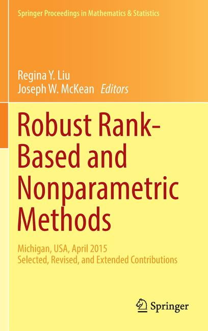 Springer Proceedings In Mathematics And Statistics Robust Rank Based And Nonparametric Methods
