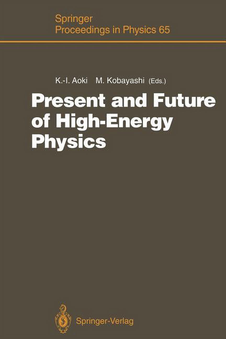Springer Proceedings in Physics: Present and Future of High-Energy ...