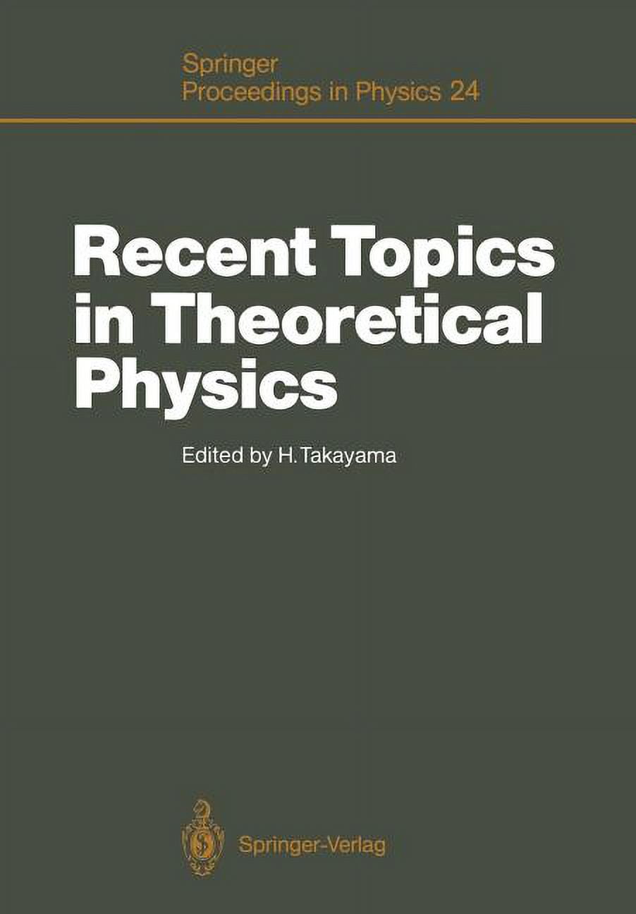 Springer Proceedings in Physics: Recent Topics in Theoretical Physics ...