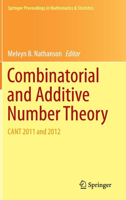 Springer Proceedings in Mathematics & Statistics: Combinatorial and Additive Number Theory: Cant ...