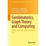 Springer Proceedings in Mathematics & Combinatorics, Graph Theory and Computing: Seiccgtc 2024 ...