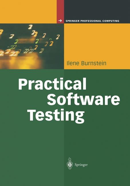 Springer Professional Computing Practical Software Testing: A Process ...
