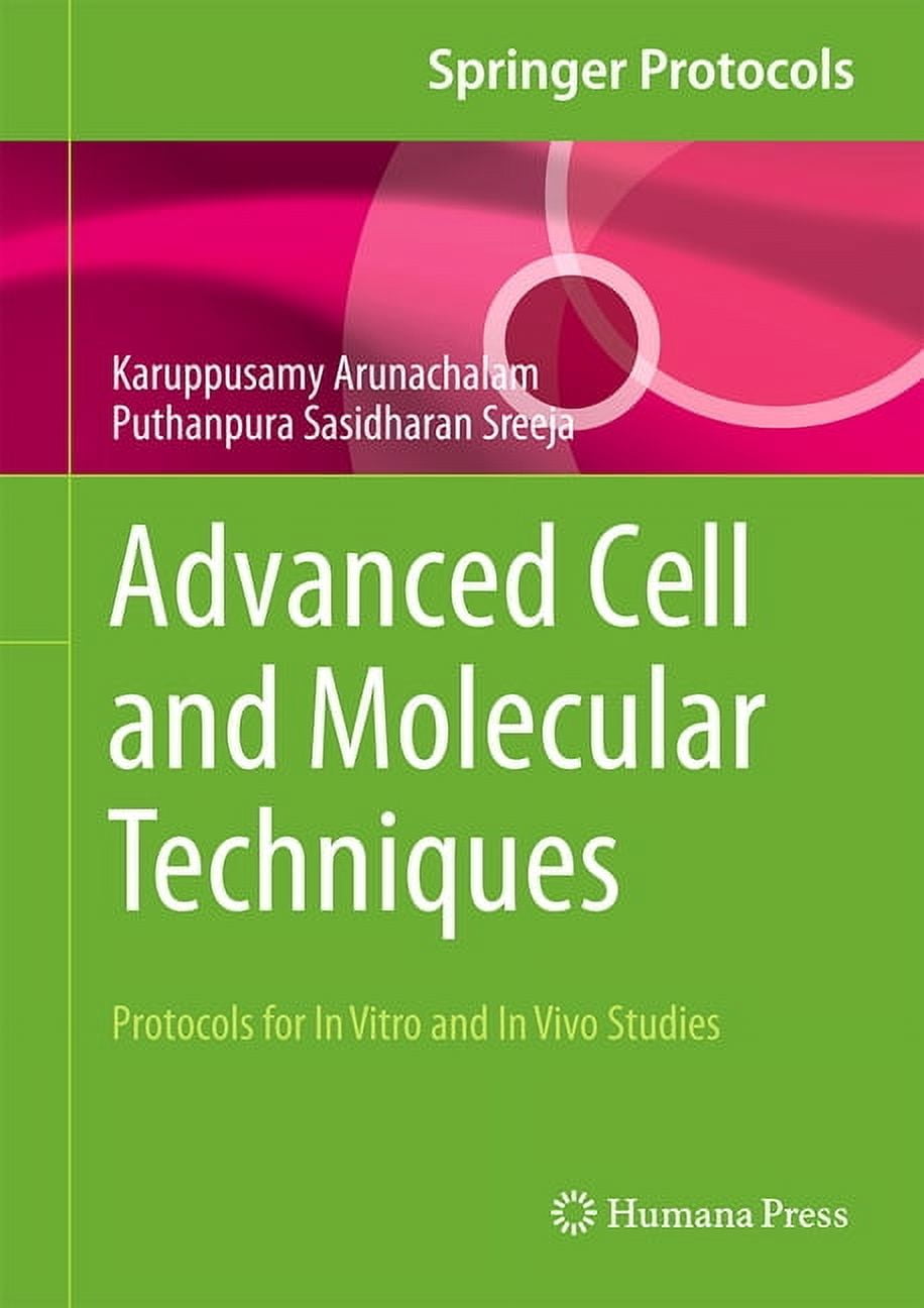 Springer Protocols Handbooks Advanced Cell and Molecular Techniques: Protocols for in Vitro and ...