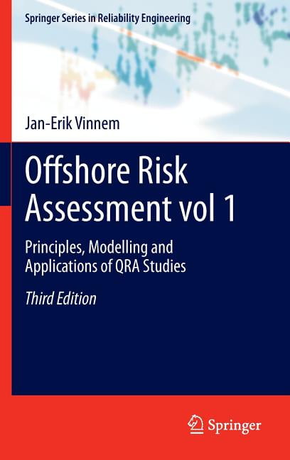 Springer Reliability Engineering: Offshore Risk Assessment Vol 1.: Principles, Modelling and ...