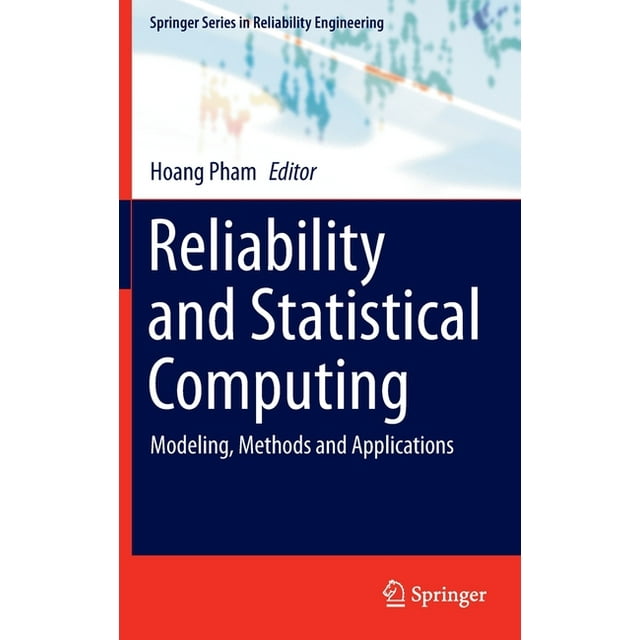 Springer Reliability Engineering: Reliability and Statistical Computing: Modeling, Methods and ...