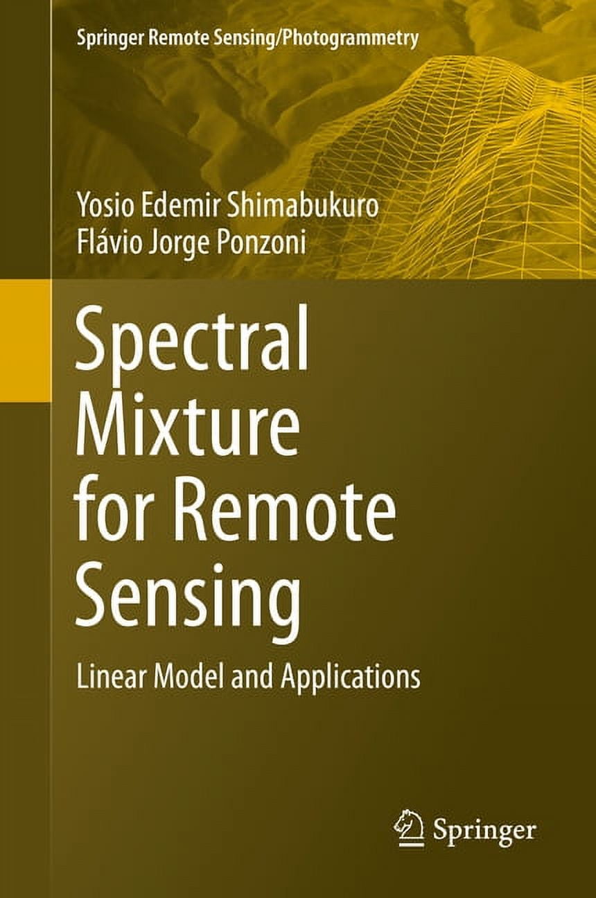 Springer Remote Sensing/Photogrammetry: Spectral Mixture for Remote ...
