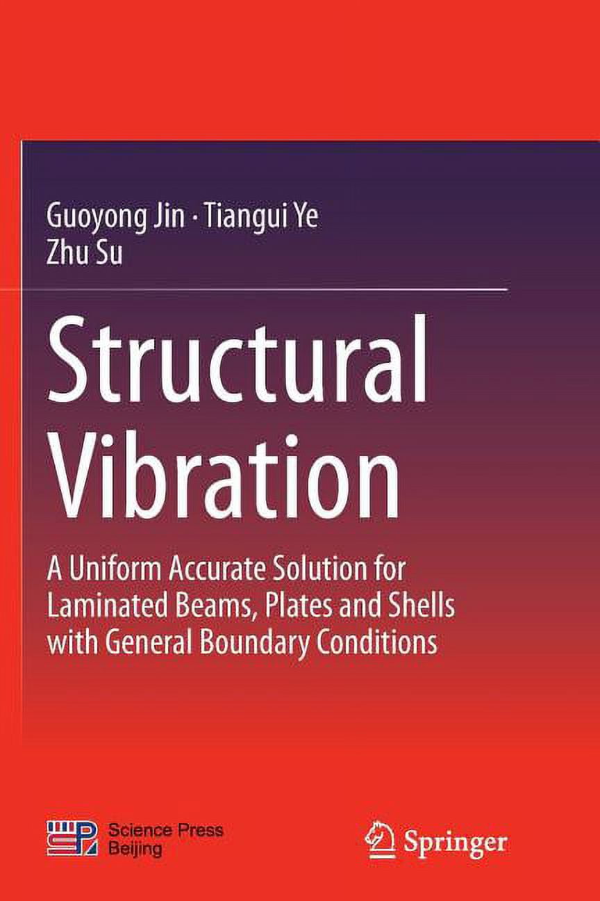 Springer Series in Solid and Structural Mechanics: Structural Vibration: A Uniform Accurate ...