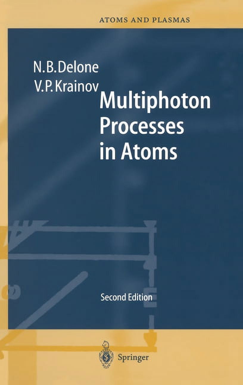 Springer Series on Atoms + Plasmas, Multiphoton Processes in Atoms ...